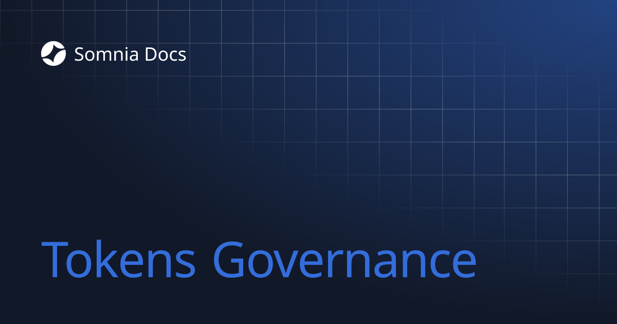Tokens Governance | Concepts | Somnia Docs