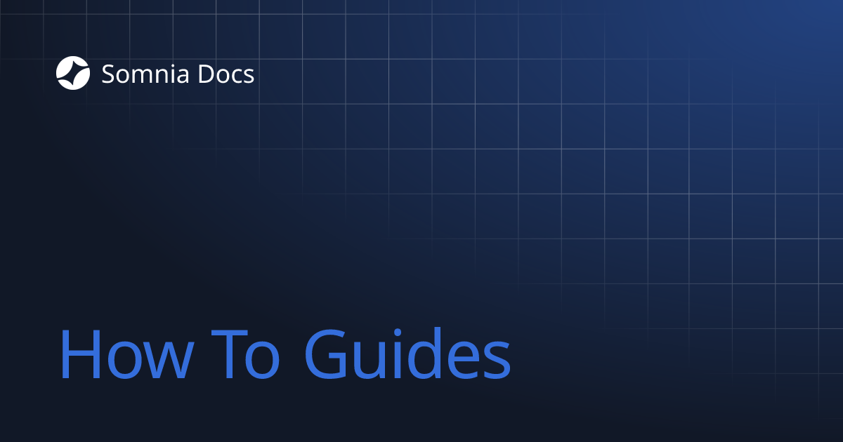 How To Guides | Somnia Docs