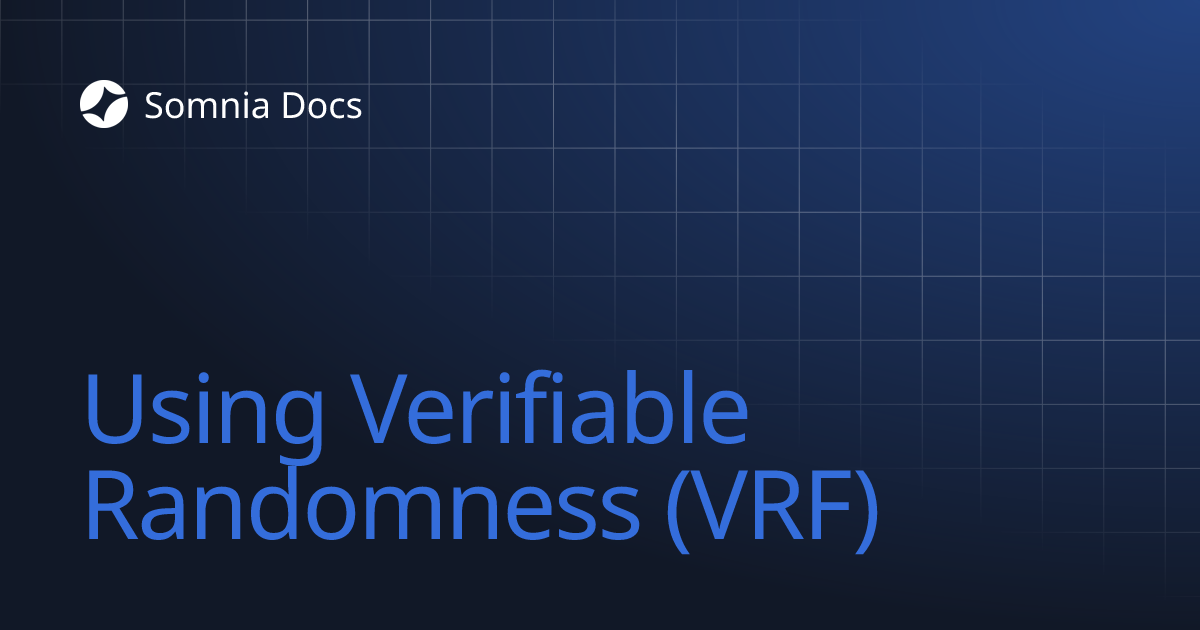 Using Verifiable Randomness (VRF) | Somnia Docs