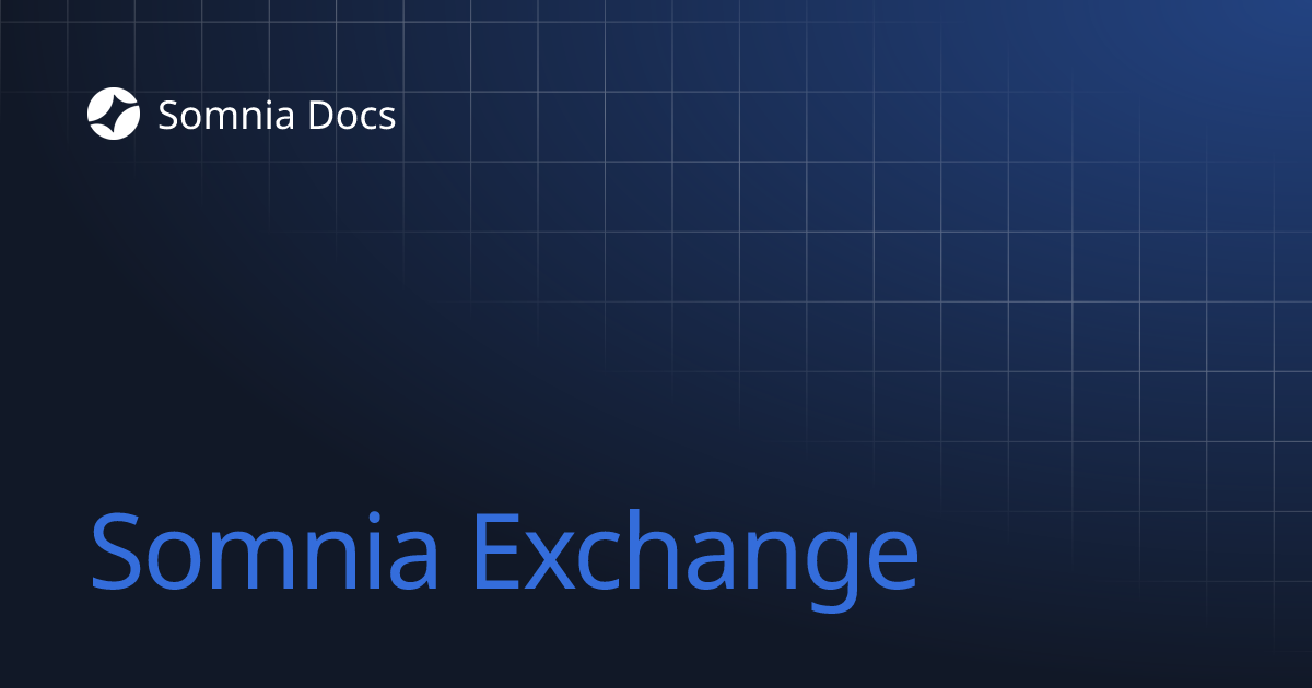 Somnia Exchange | Somnia Docs