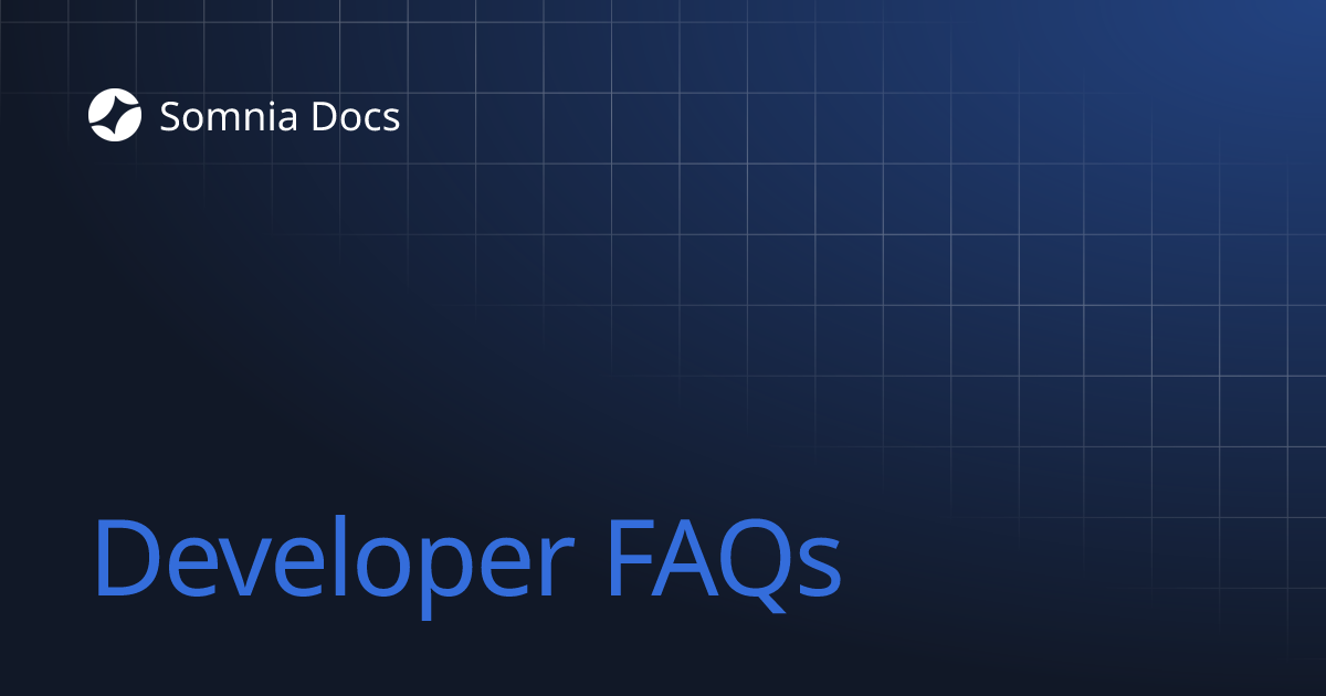 Developer FAQs | Somnia Docs