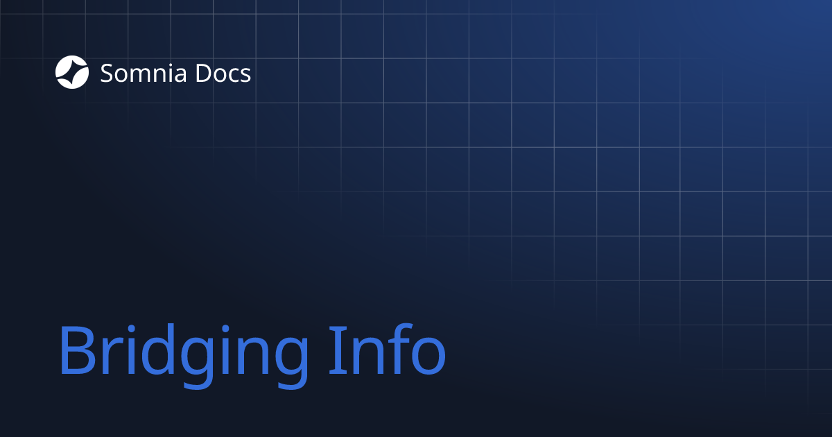 Bridging Info | Somnia Docs