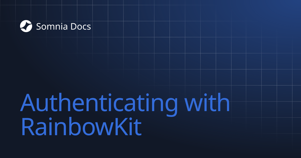 Authenticating with RainbowKit | Somnia Docs