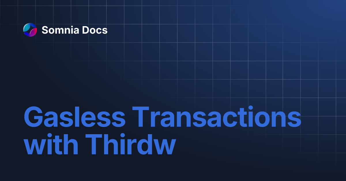 Gasless Transactions on Somnia with Thirdweb Account Abstraction | Somnia Docs